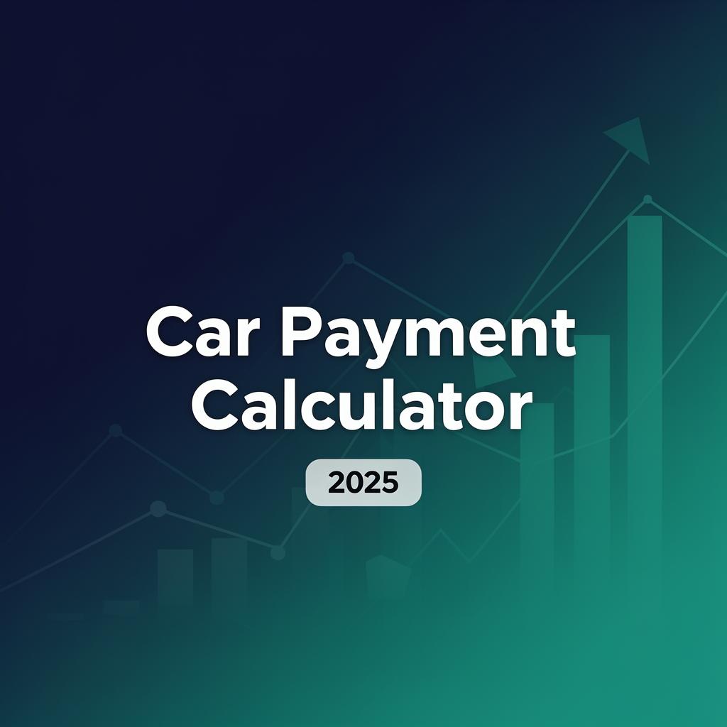 Car Payment Calculator (2025)